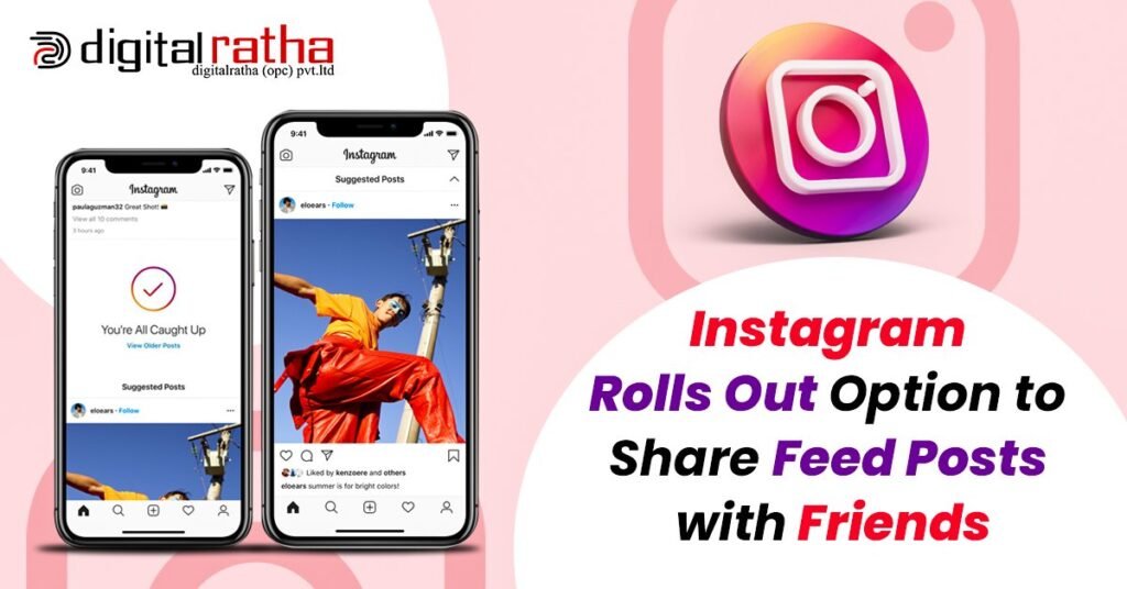 Instagram Rolls Out Option to Share Feed Posts with Friends - Digital Ratha